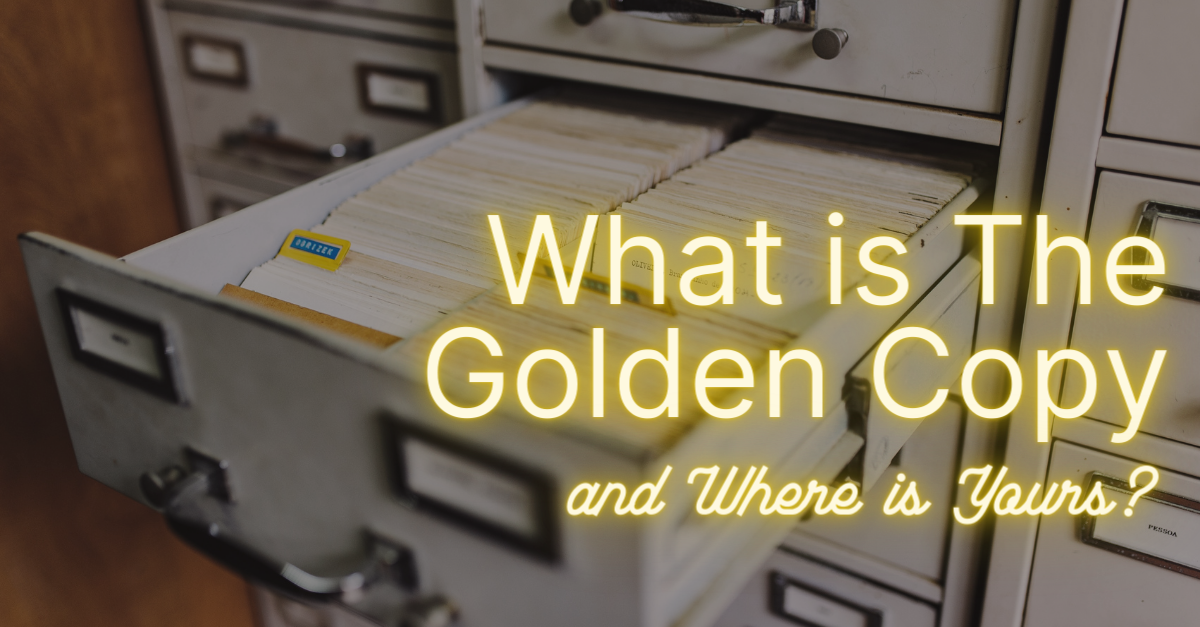 What is The Golden Copy – and Where is Yours? - DSG Digital Marketing
